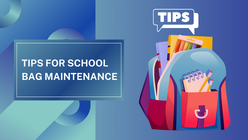 Best and ideal School bag maintenance tips